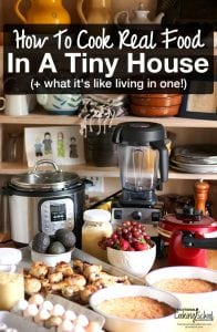 How To Cook Real Food In A Tiny House (& what it's like living in one!)