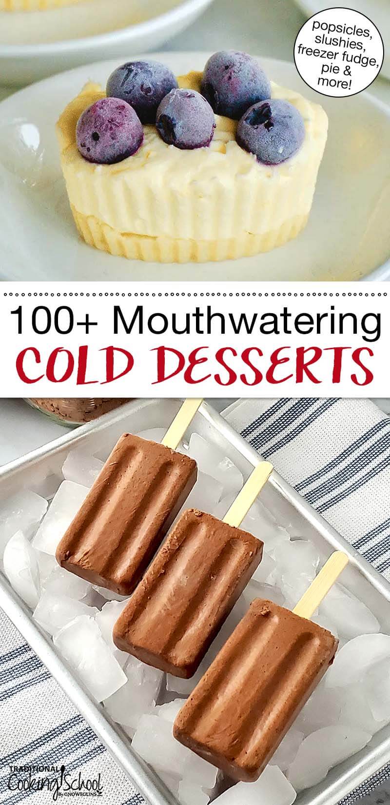 100+ Cold Desserts For Summer (Paleo, GAPS, Keto options)