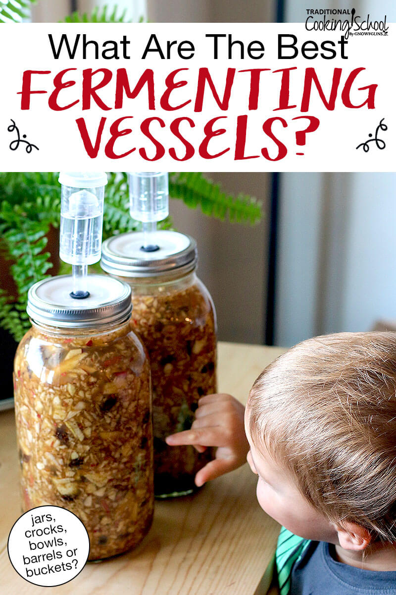 Best Fermentation Vessels (safe, affordable, easy)